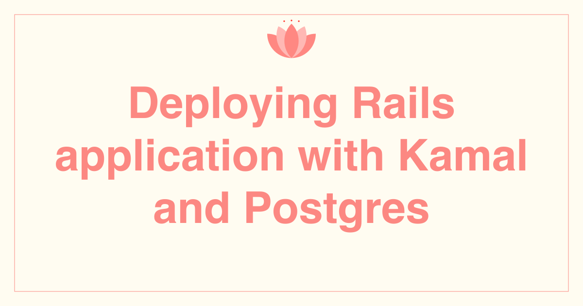 Deploying Rails application with Kamal and Postgres - Complete Guide. | Kamal Wiki