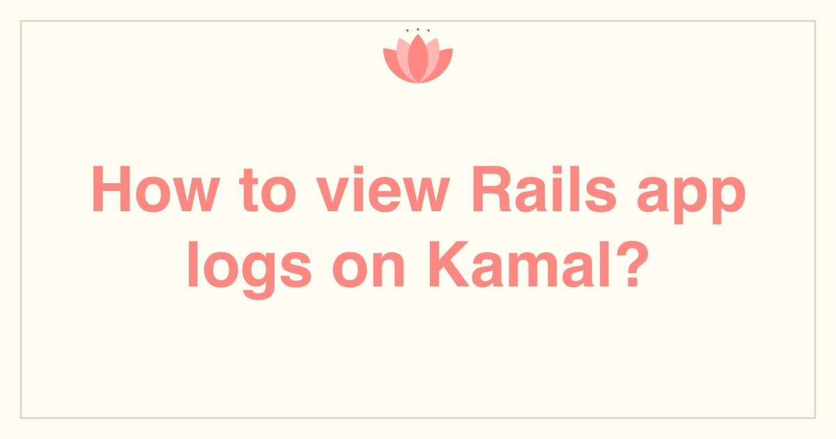 How to access Rails app logs on Kamal? | Kamal Wiki
