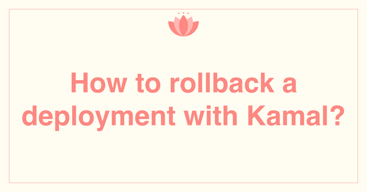 How to rollback a deployment with Kamal? | Kamal Wiki